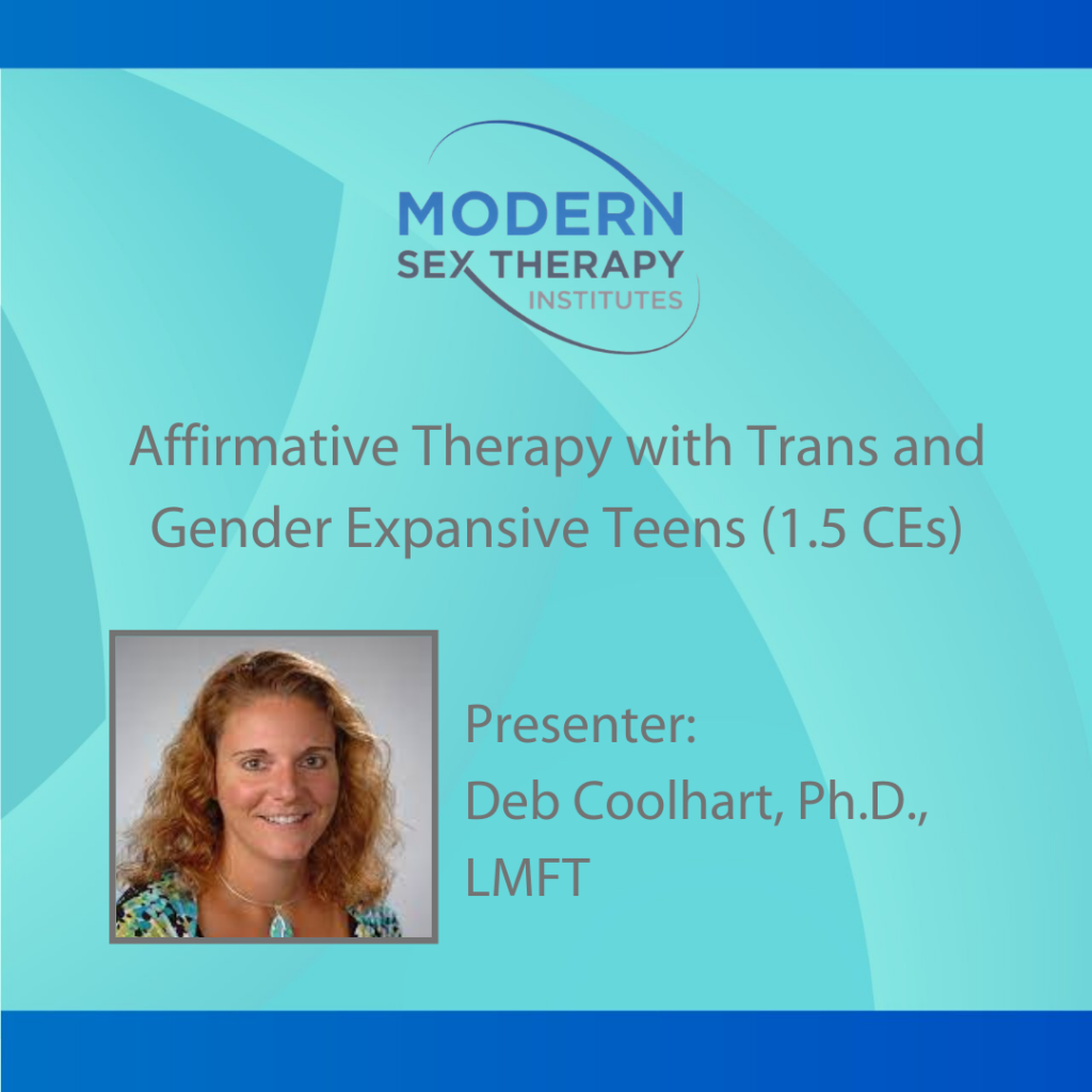 Affirmative Therapy with Trans and Gender Expansive Teens ( 1.5 CE ...