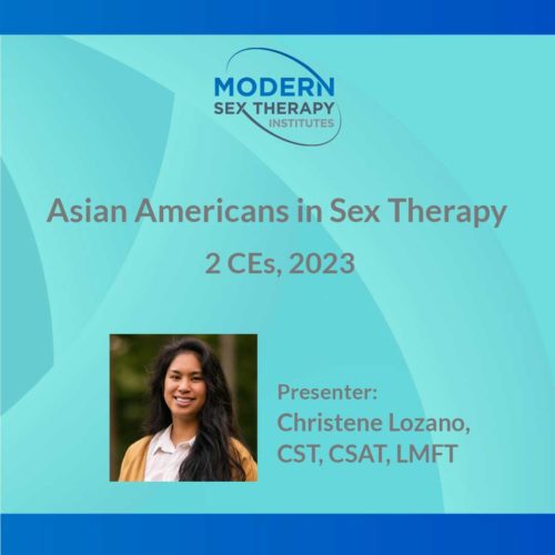 Asian Americans In Sex Therapy 2 Ces 2023 Modern Sex Therapy Institutes