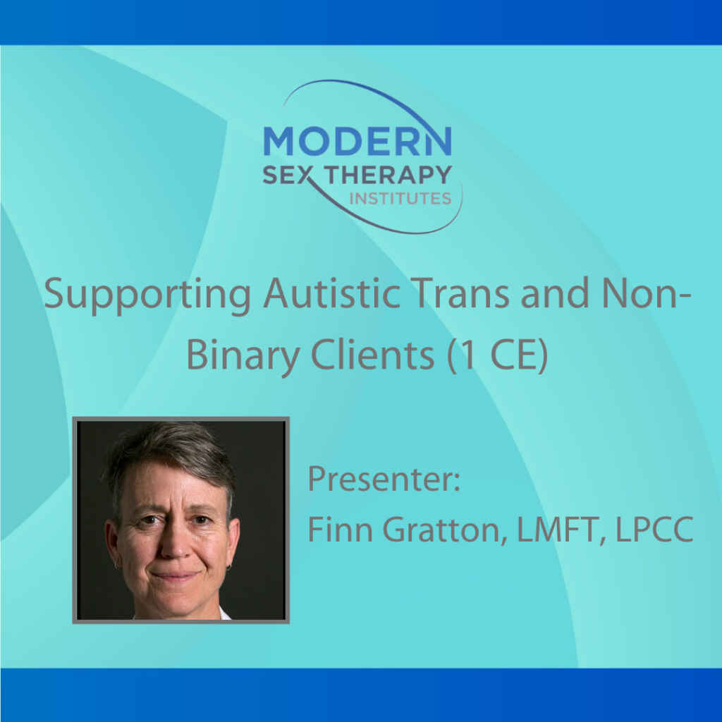 Supporting Autistic Trans and Non-Binary Clients ( 1 CE Hour ) - Modern ...