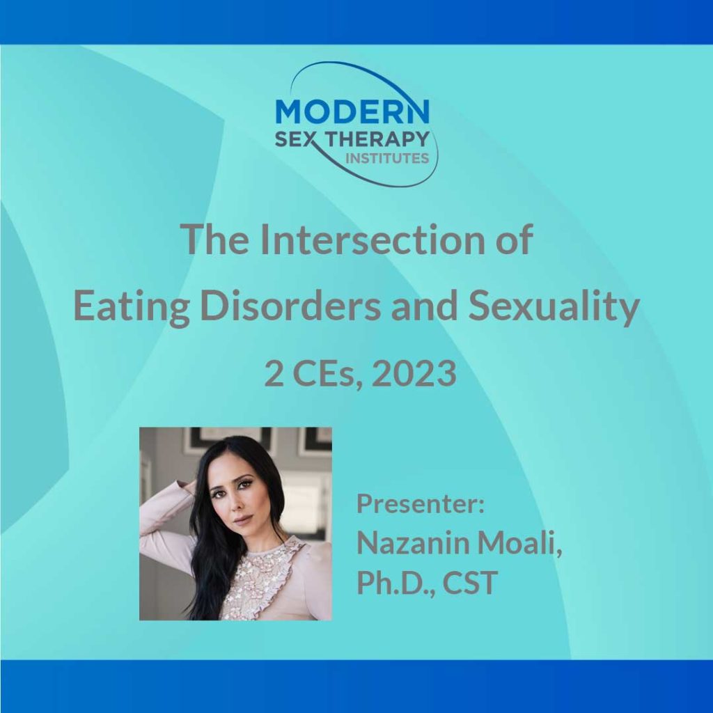 The Intersection Of Eating Disorders And Sexuality 2 Ce Hours 2023 Modern Sex Therapy