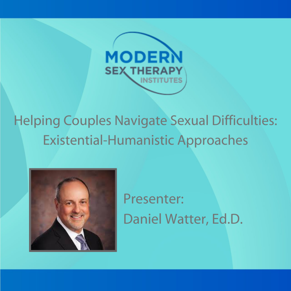 Helping Couples Navigate Sexual Difficulties Existential Humanistic