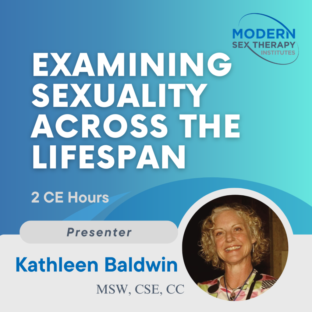 Examining Sexuality Across the Lifespan (2 CEs) - Modern Sex Therapy ...